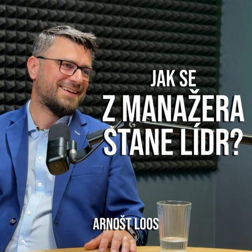 OUTCAST #11 Jak se z manažera stane lídr? Arnošt Loos - OUTCAST